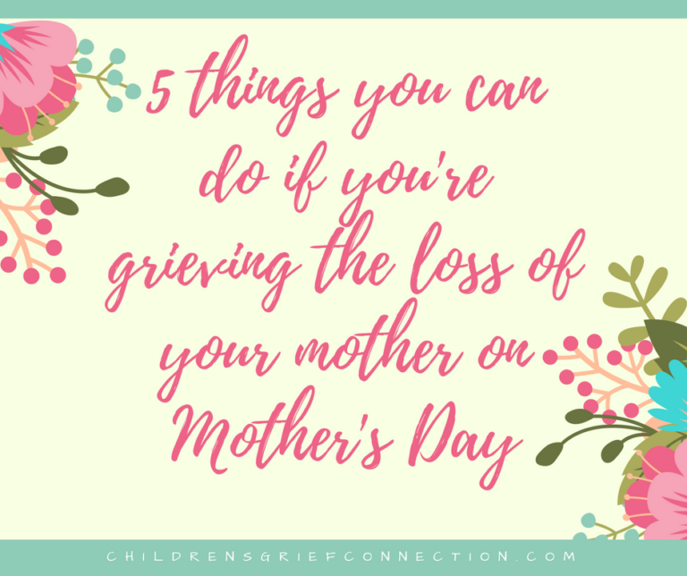 5 Things you can do if you're grieving the loss of your mother this ...